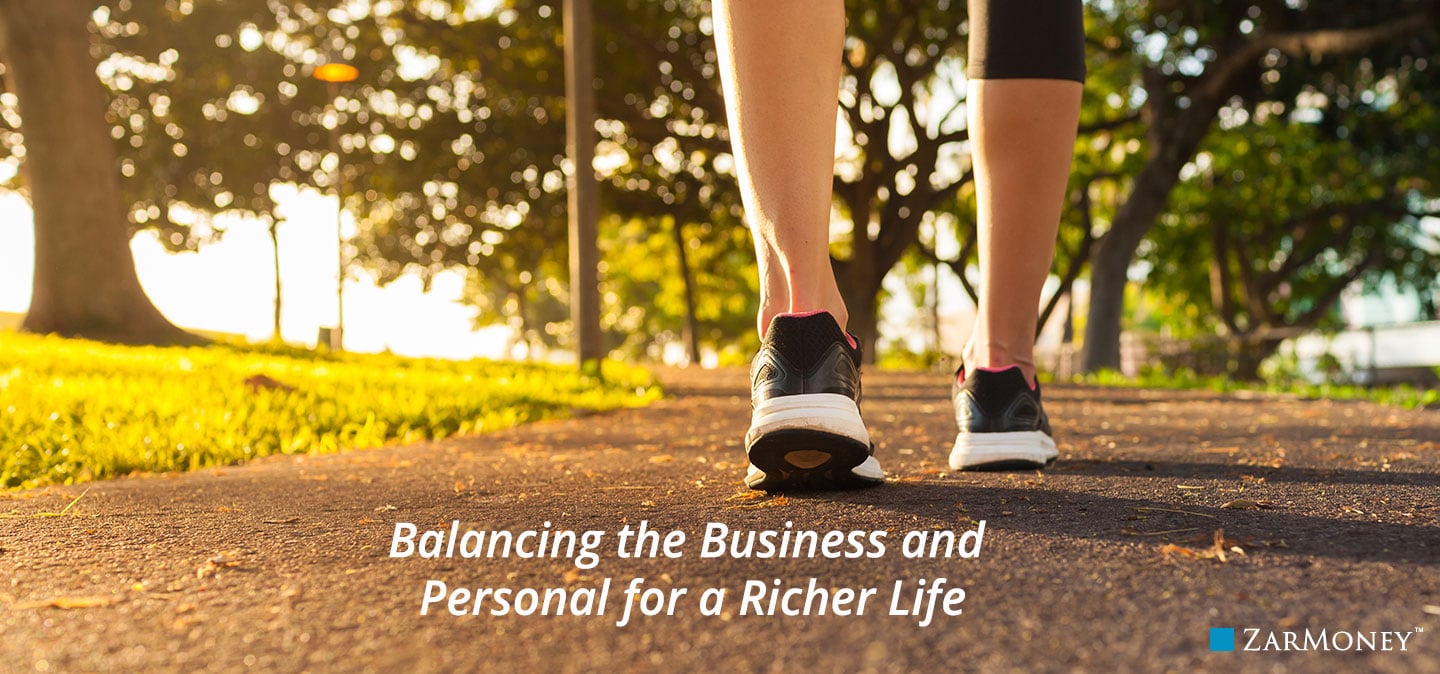 Balancing the Business and Personal for a Richer Life